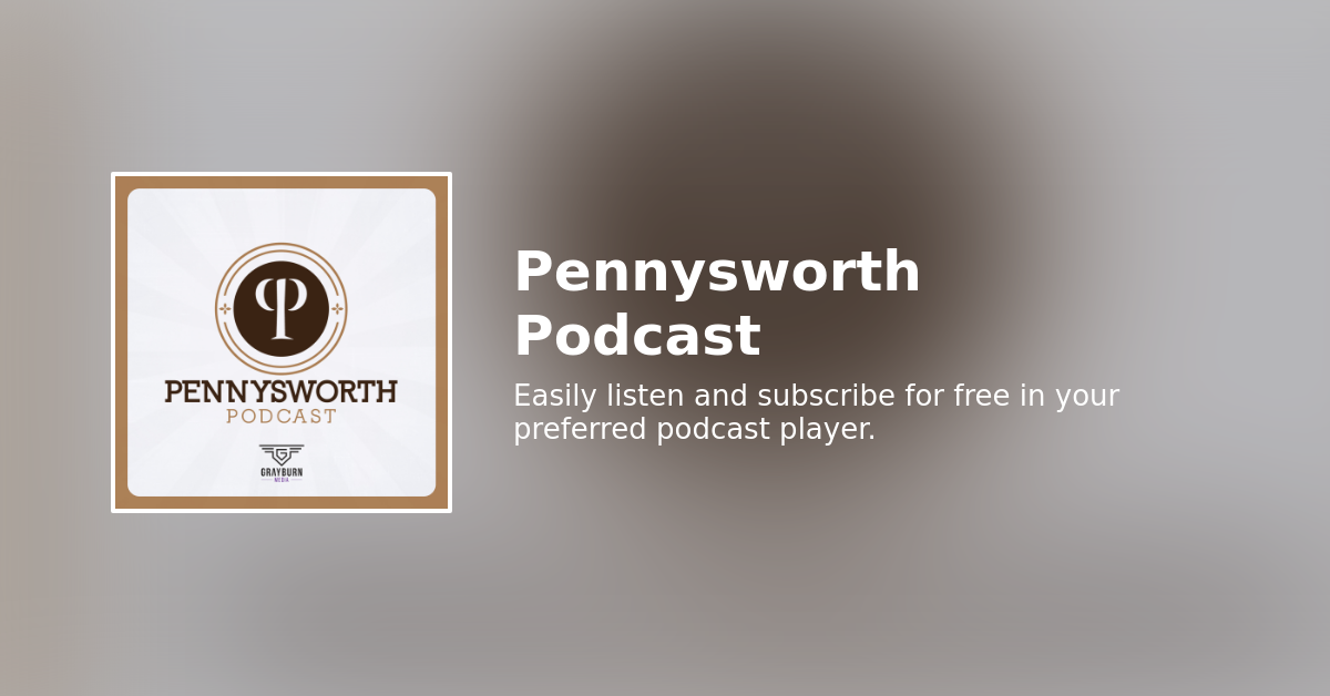Easily listen to Pennysworth Podcast in your podcast app of choice
