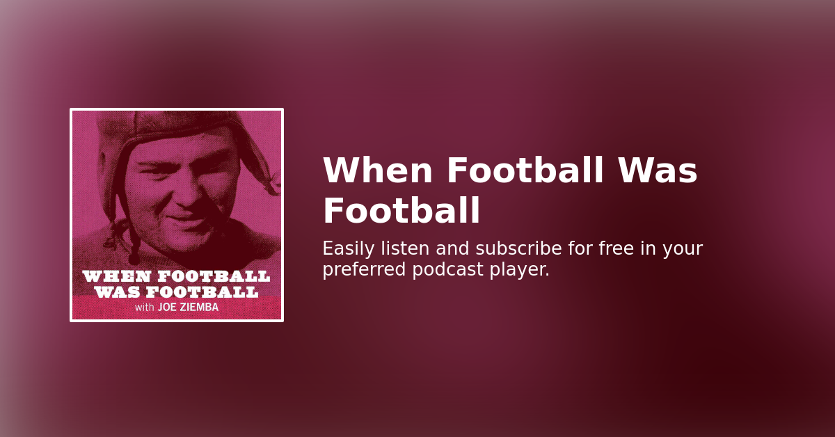 Easily listen to When Football Was Football in your podcast app of choice