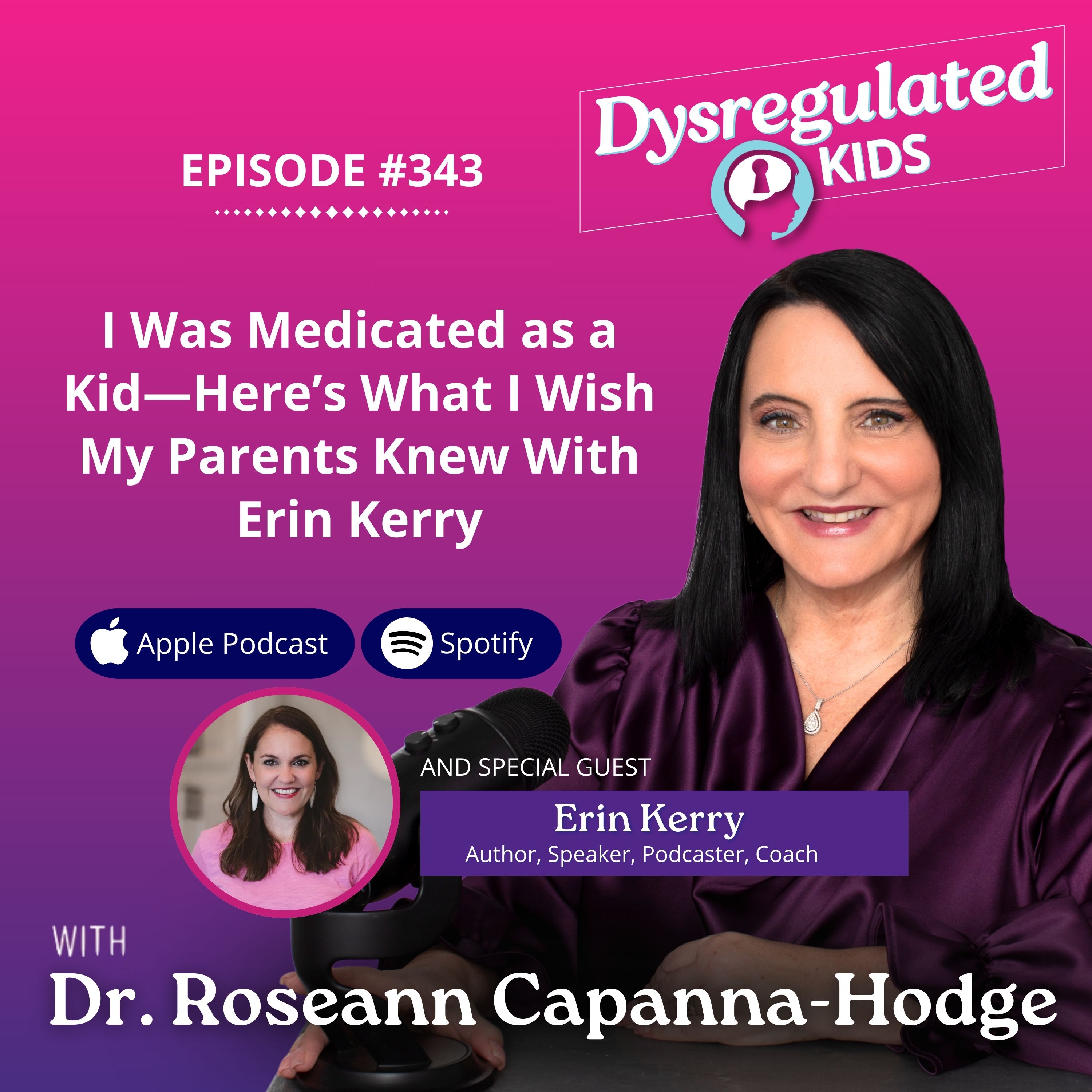 343: I Was Medicated as a Kid—Here’s What I Wish My Parents Knew With Erin Kerry - Dysregulated ...