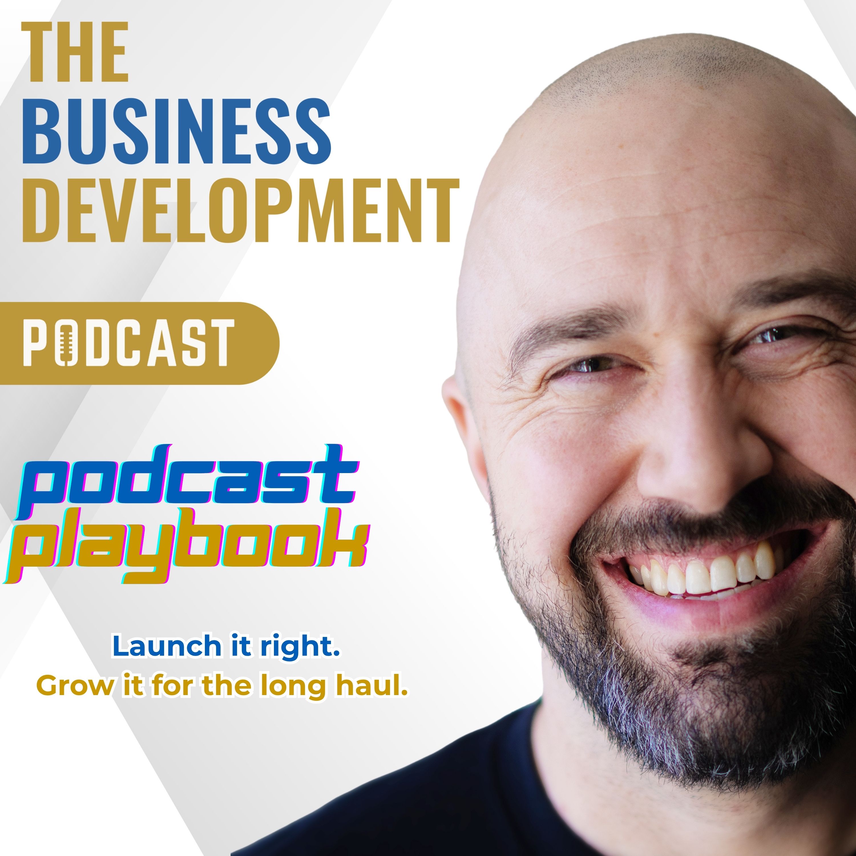 The Business Development Podcast - Podcast Playbook (Part 2): The 4 ...