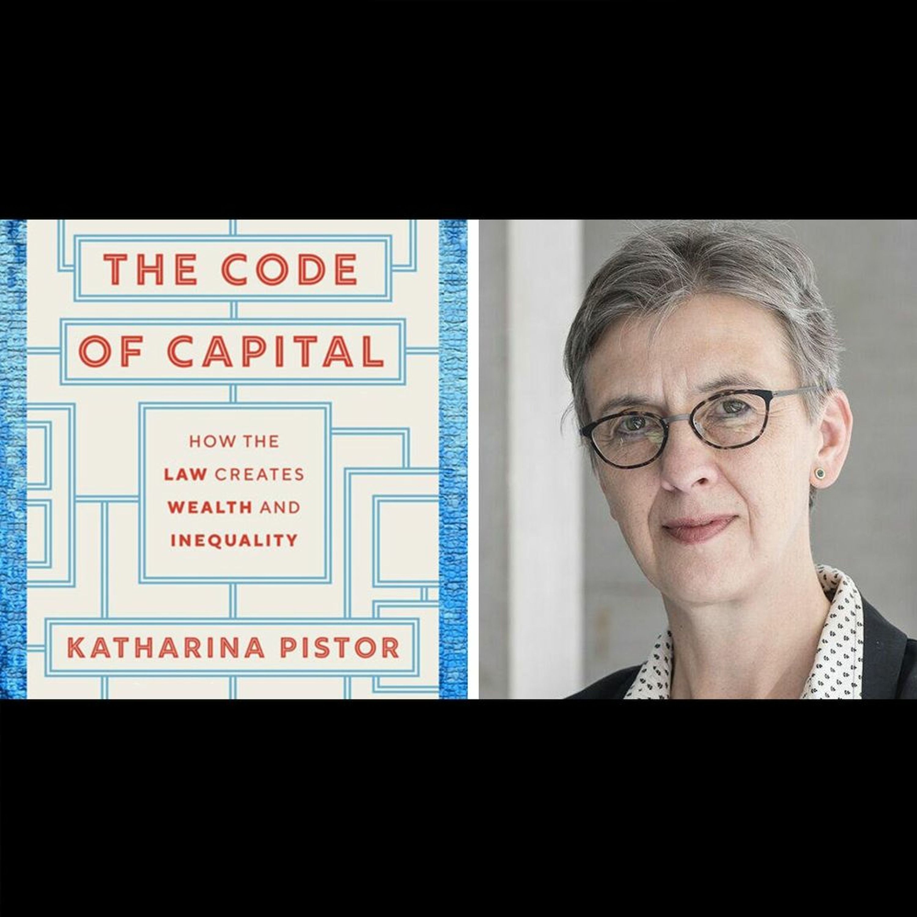 The 'Code of Capital' with Katharina Pistor - The Rhodes Center Podcast ...