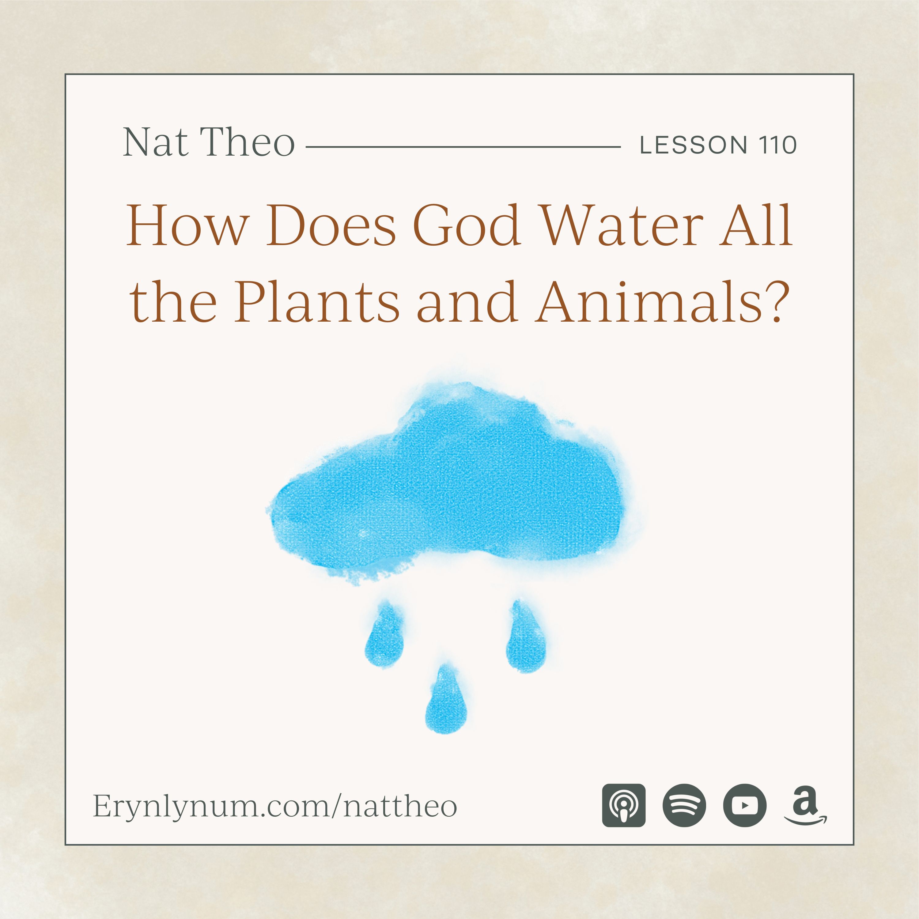 How Does God Water the Plants and Animals? Lesson 110 - Nat Theo Nature ...