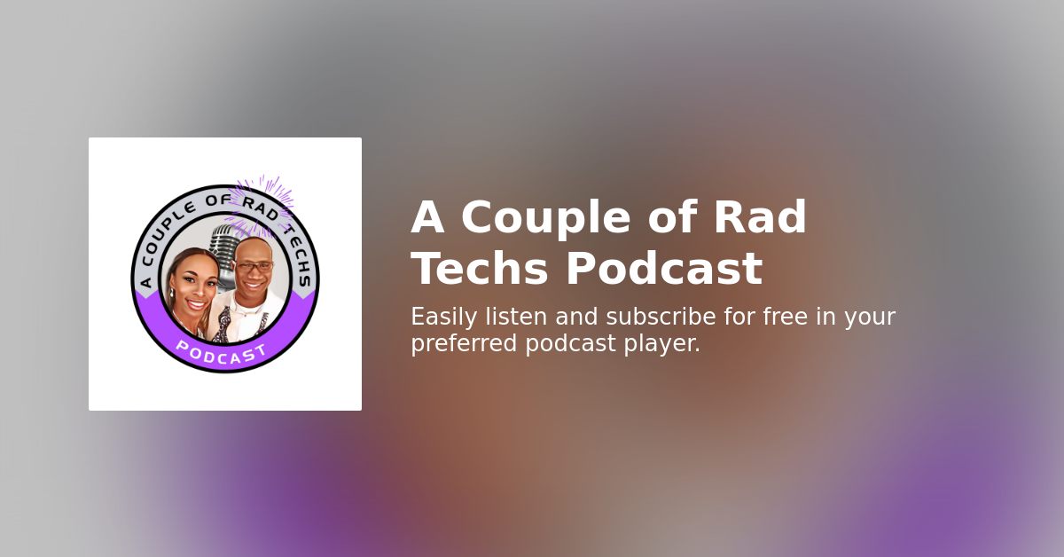 radiology podcast a couple of rad techs