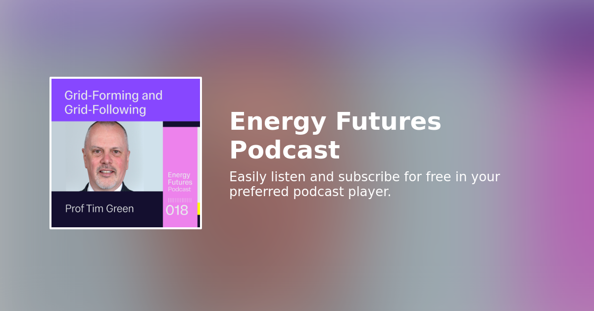 grid forming and grid following - Energy Futures Podcast
