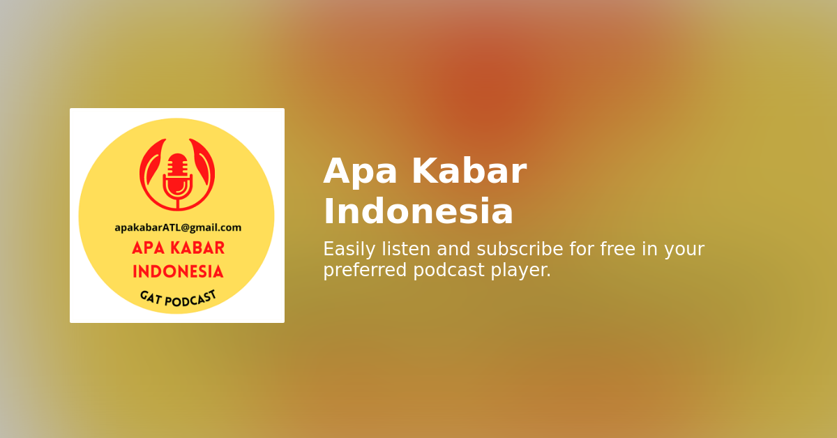 Easily listen to Apa Kabar Indonesia in your podcast app of choice