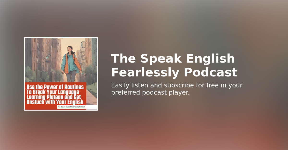 Use the Power of Routines To Break Your Language Learning Plateau and ...