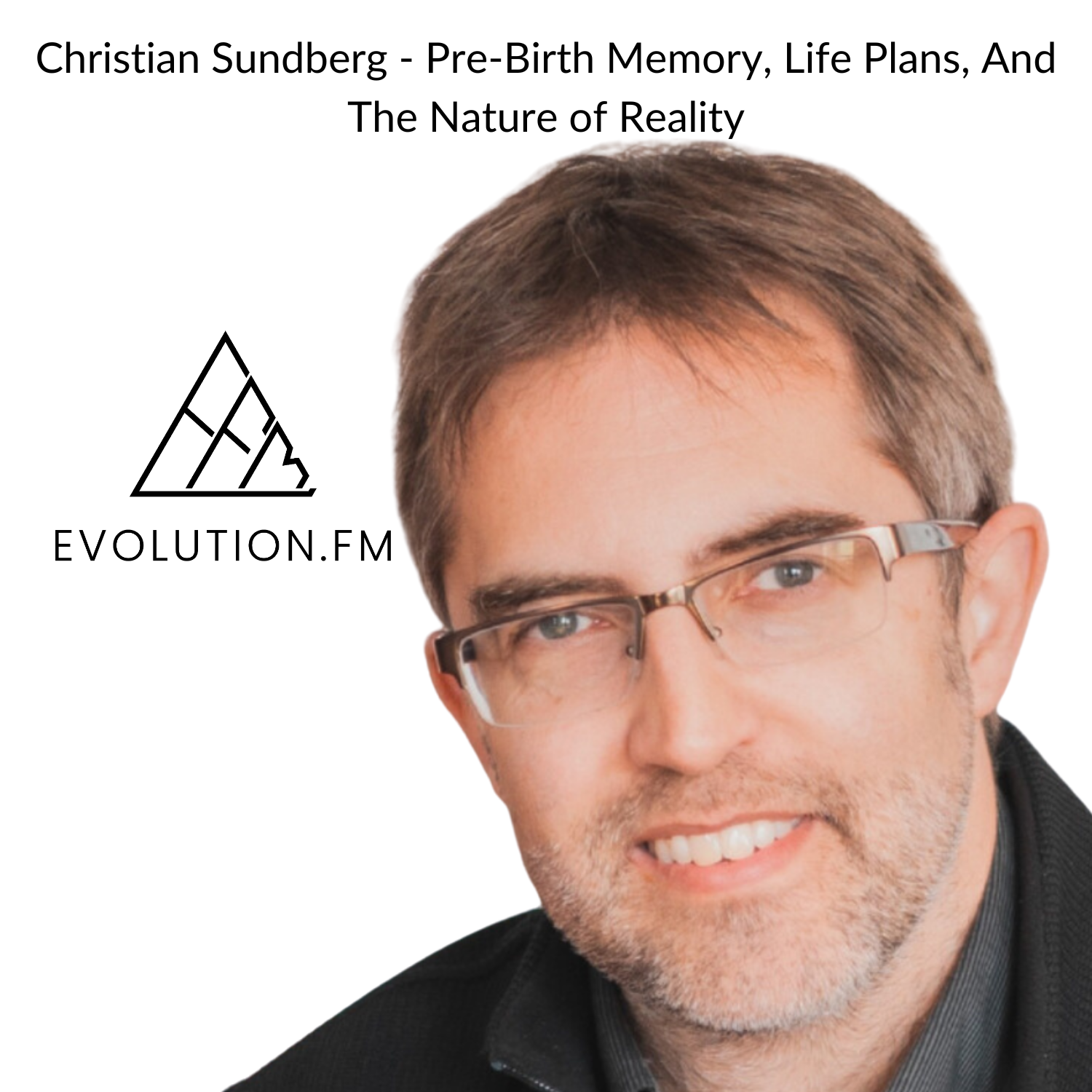 Christian Sundberg - Pre-Birth Memory, Life Plans, And The Nature of ...