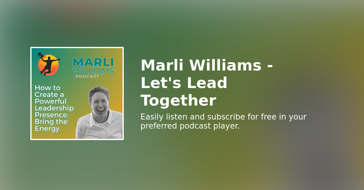 How to Create a Powerful Leadership Presence: Bring the Energy -03 ...