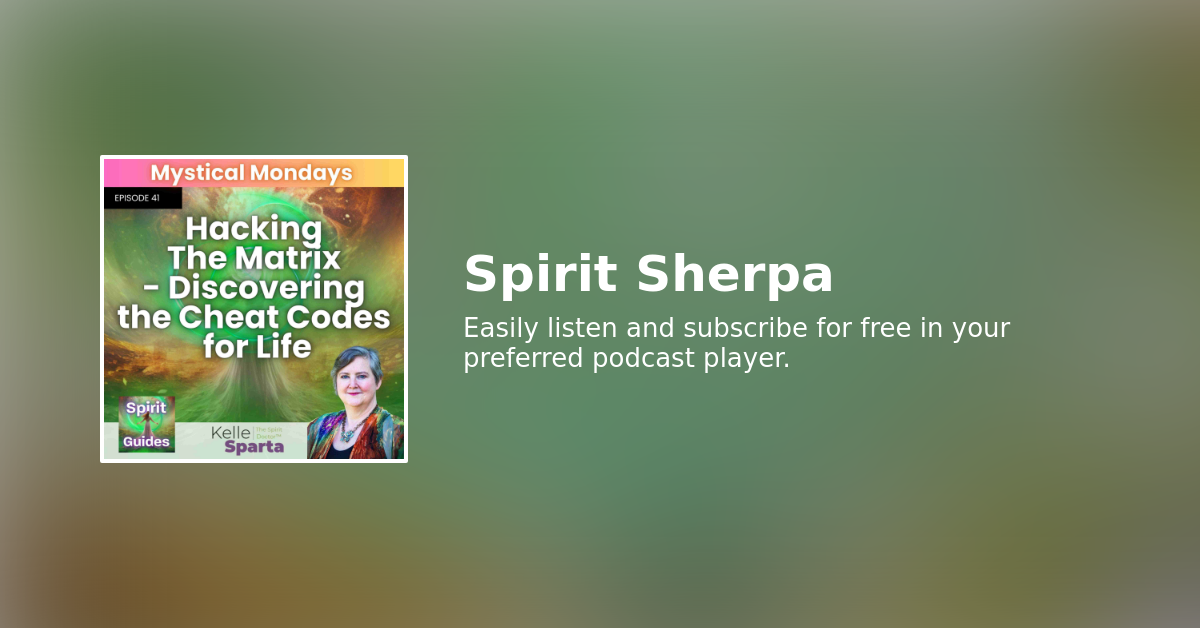 Hacking The Matrix Discovering the Cheat Codes for Life - Spirit Sherpa