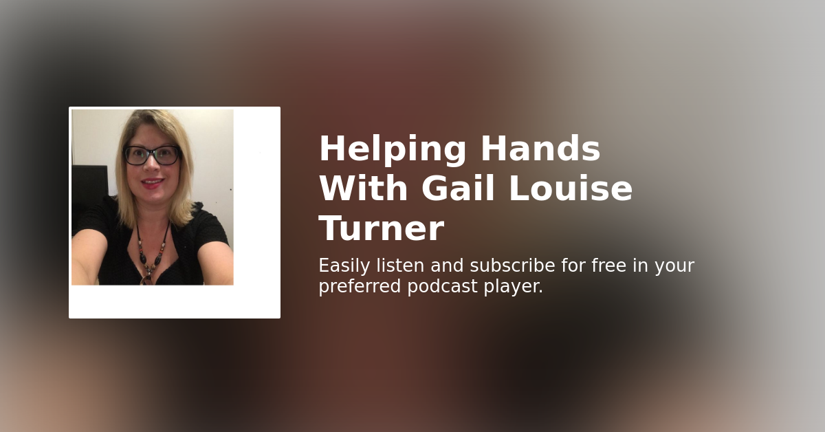 S004 E003 Danielle Hughes - Helping Hands With Gail Louise Turner