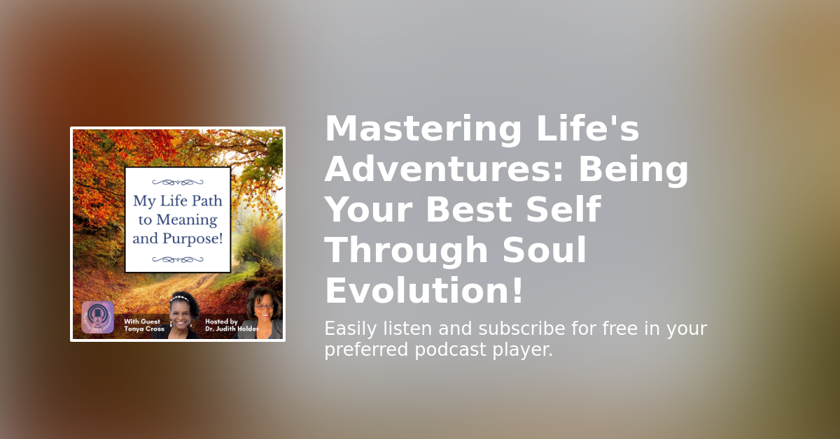 My Life Path to Meaning and Purpose with Guest Tonya Cross - Mastering ...