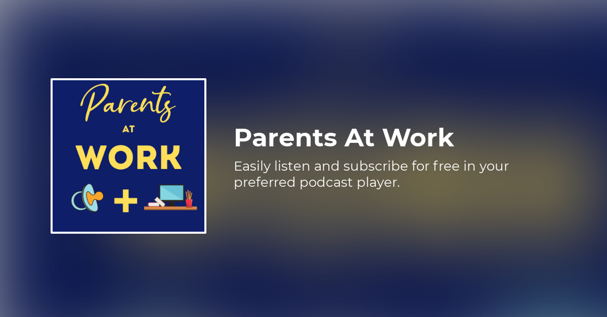 Easily listen to Parents At Work in your podcast app of choice