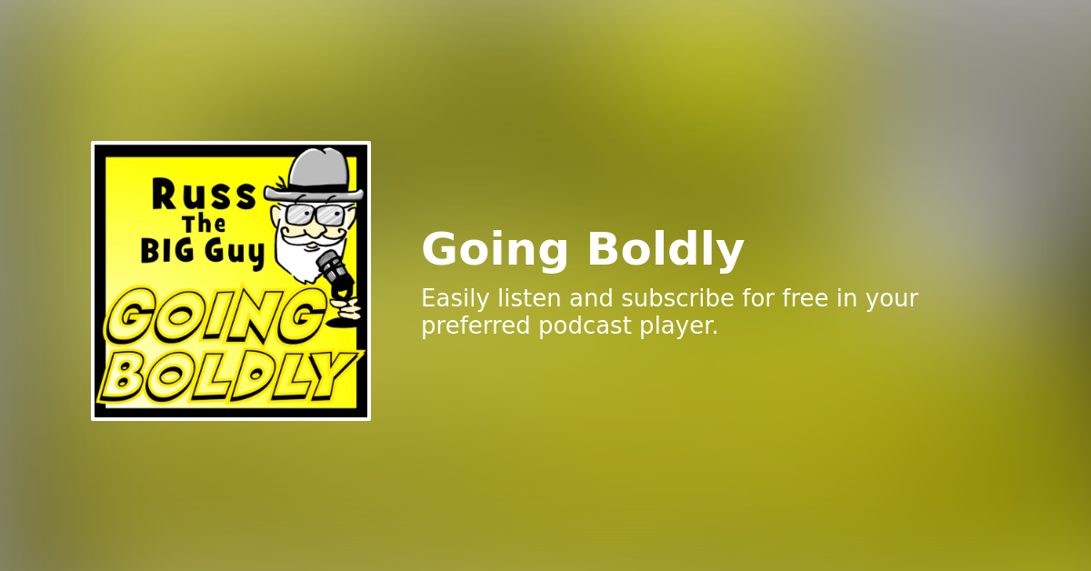 Easily listen to Going Boldly, Entertainment, Information, Inspiration ...