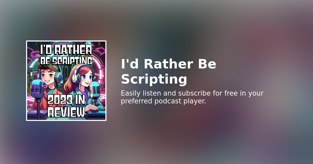 2023 in Review - I'd Rather Be Scripting