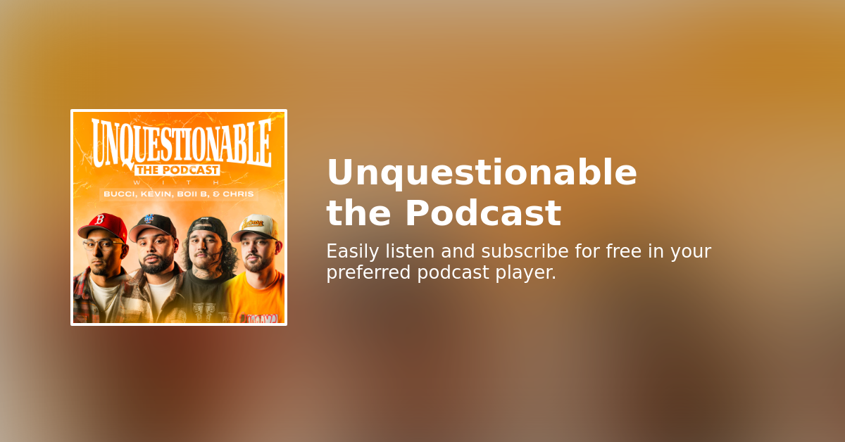 Unquestionable The Podcast: Humor, Hobbies & Current Events
