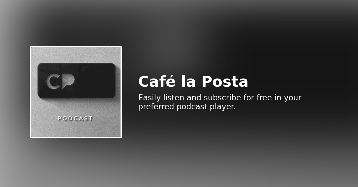 Easily listen to Café la Posta in your podcast app of choice
