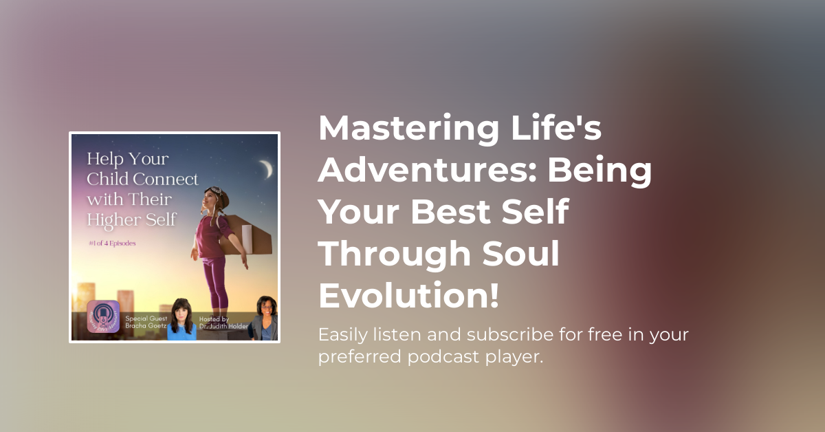 Help Your Child Connect with Their Higher Self: Part 1 of 4, Raising ...