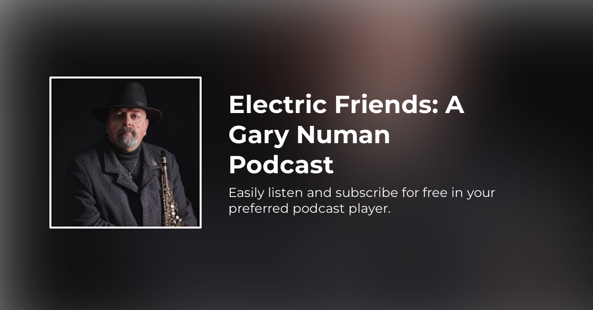 Donovan Silver/John Webb interview - Electric Friends: A Gary Numan Podcast