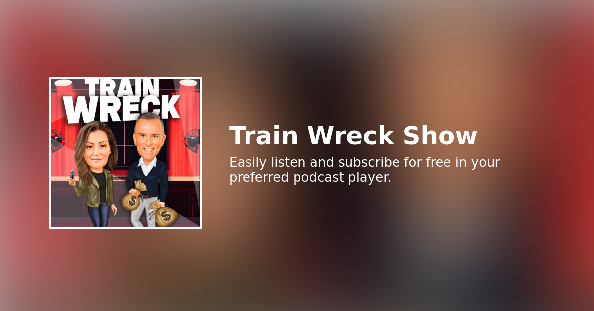 Easily listen to Train Wreck Show in your podcast app of choice