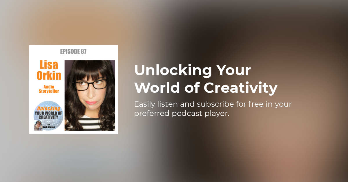 Lisa Orkin, Audio Storyteller - Your World of Creativity