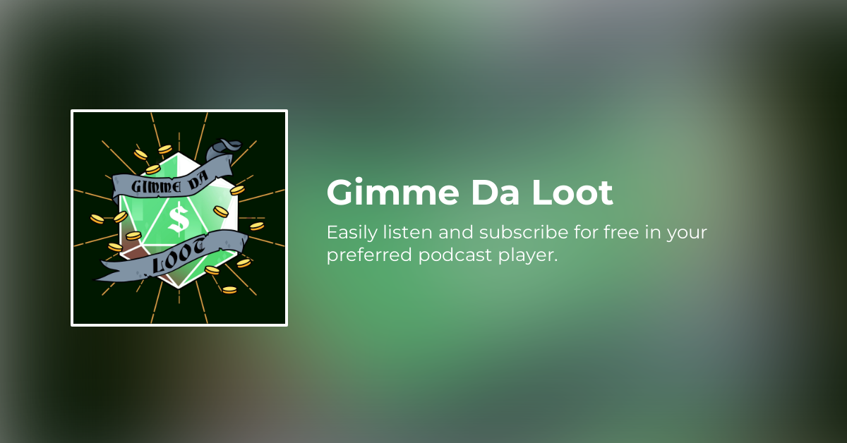 Easily listen to Gimme Da Loot in your podcast app of choice