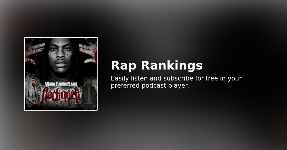 S9E09 - Waka Flocka Flame, Flockaveli - Rap Rankings