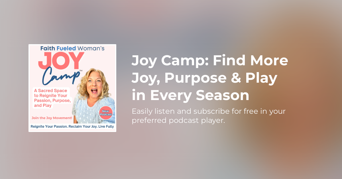 Easily listen to Joy Camp: Find More Joy, Purpose & Play in Every ...