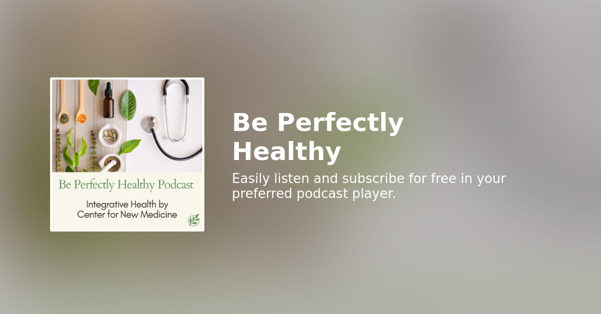 Easily listen to Be Perfectly Healthy in your podcast app of choice