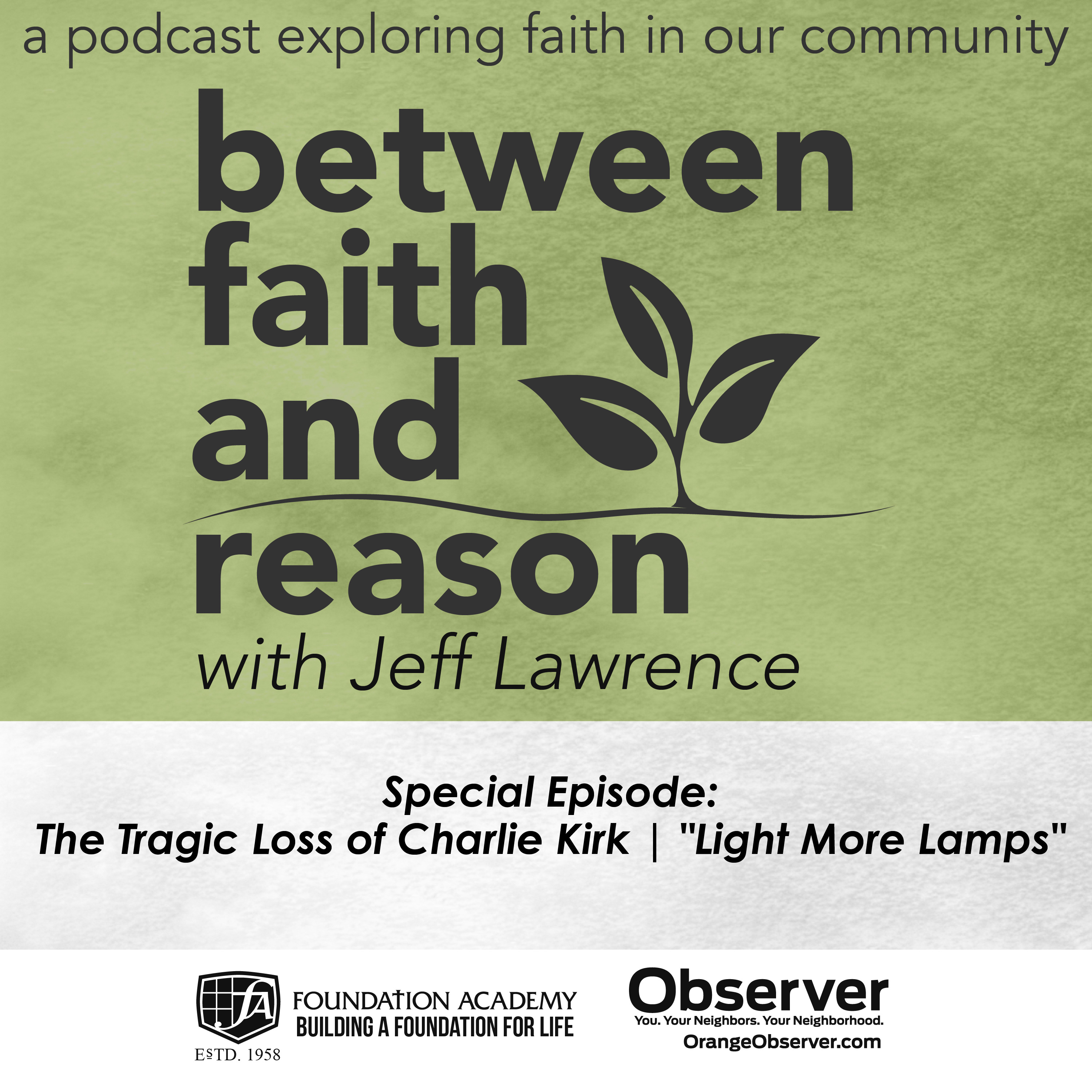 Special Episode: The Tragic Loss of Charlie Kirk: "Light More Lamps ...