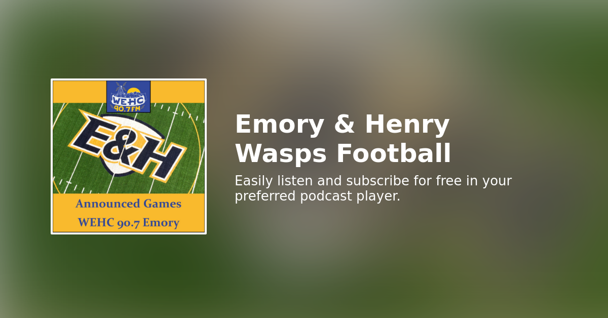 Easily listen to Emory & Henry Wasps Football in your podcast app of choice