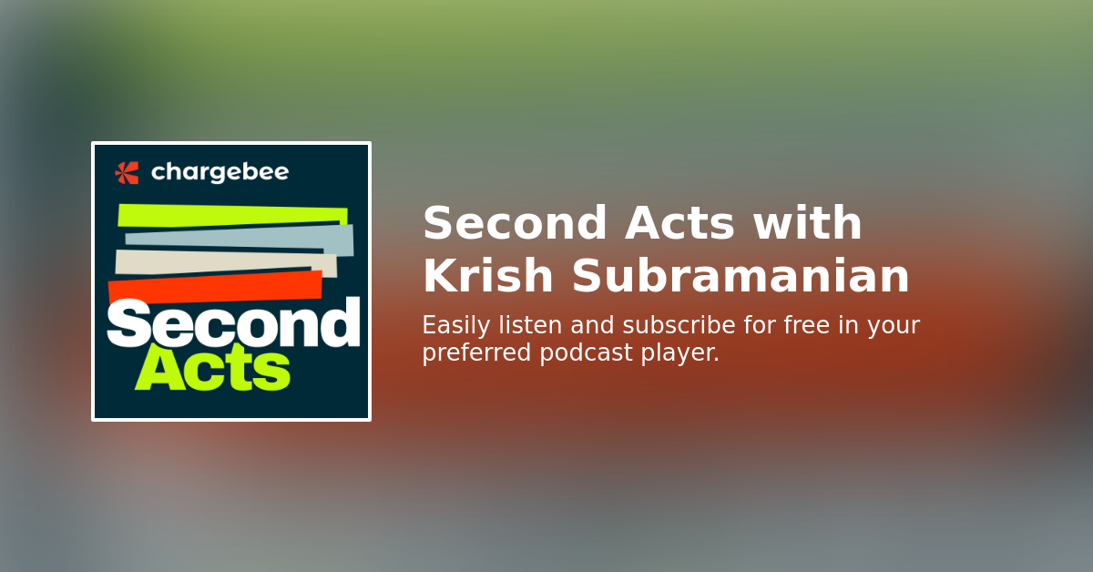 Easily listen to Second Acts with Krish Subramanian in your podcast app of choice