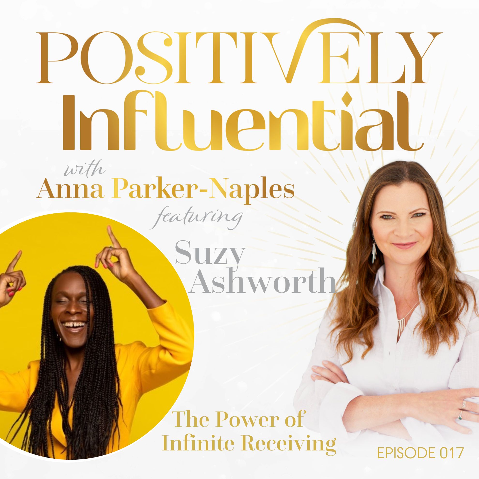 017 The Power of Infinite Receiving with Suzy Ashworth - Positively Influential with Anna Parker ...