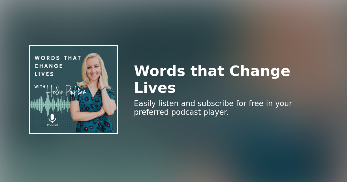 Easily listen to Words that Change Lives in your podcast app of choice