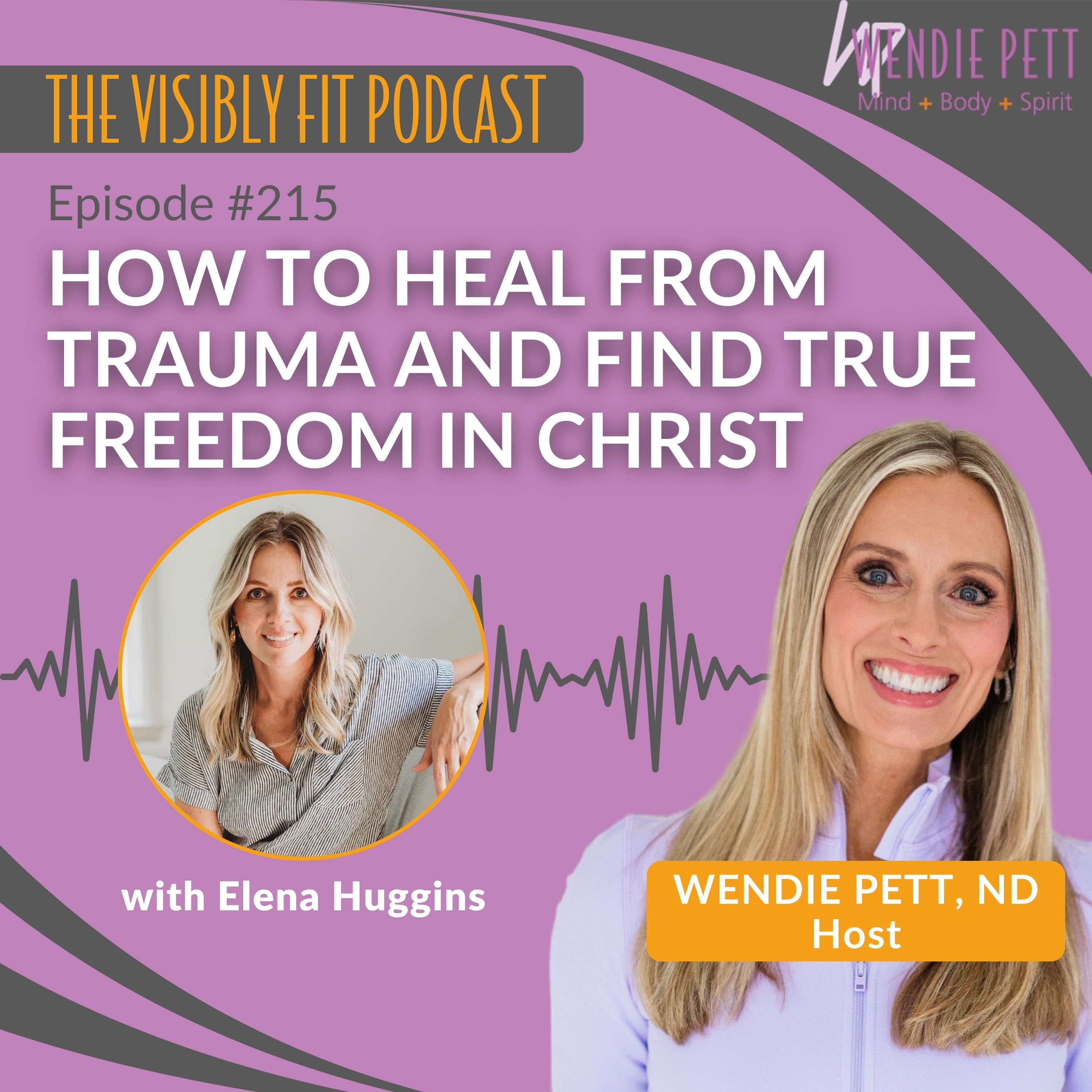 Episode 215: How to Heal from Trauma and Find True Freedom in Christ ...