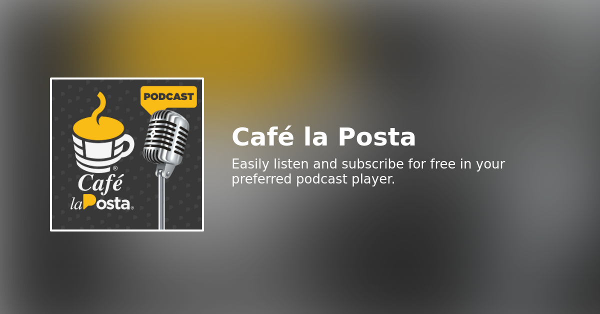 Easily listen to Café la Posta in your podcast app of choice