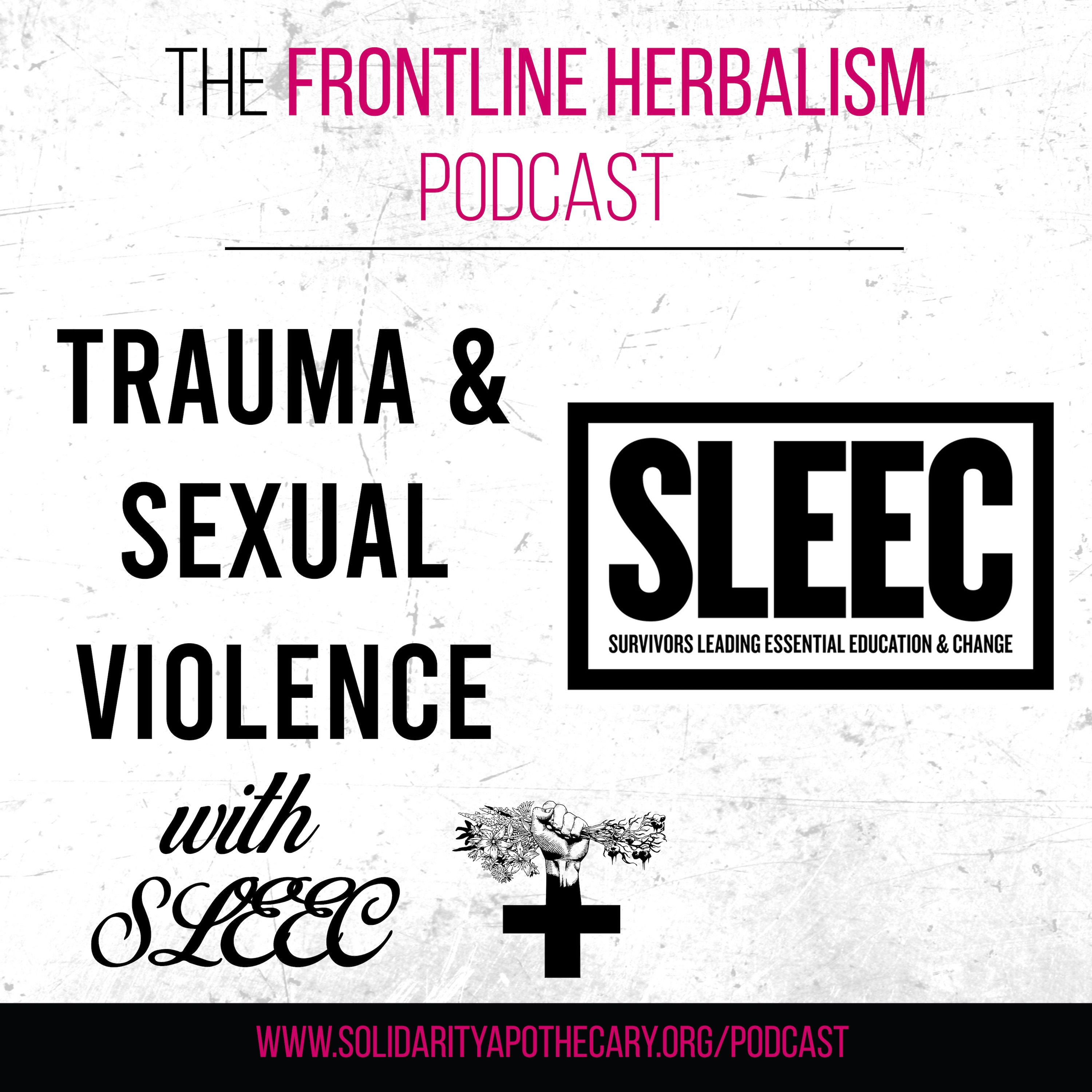 66 – Trauma and Sexual Violence with SLEEC – Solidarity Apothecary