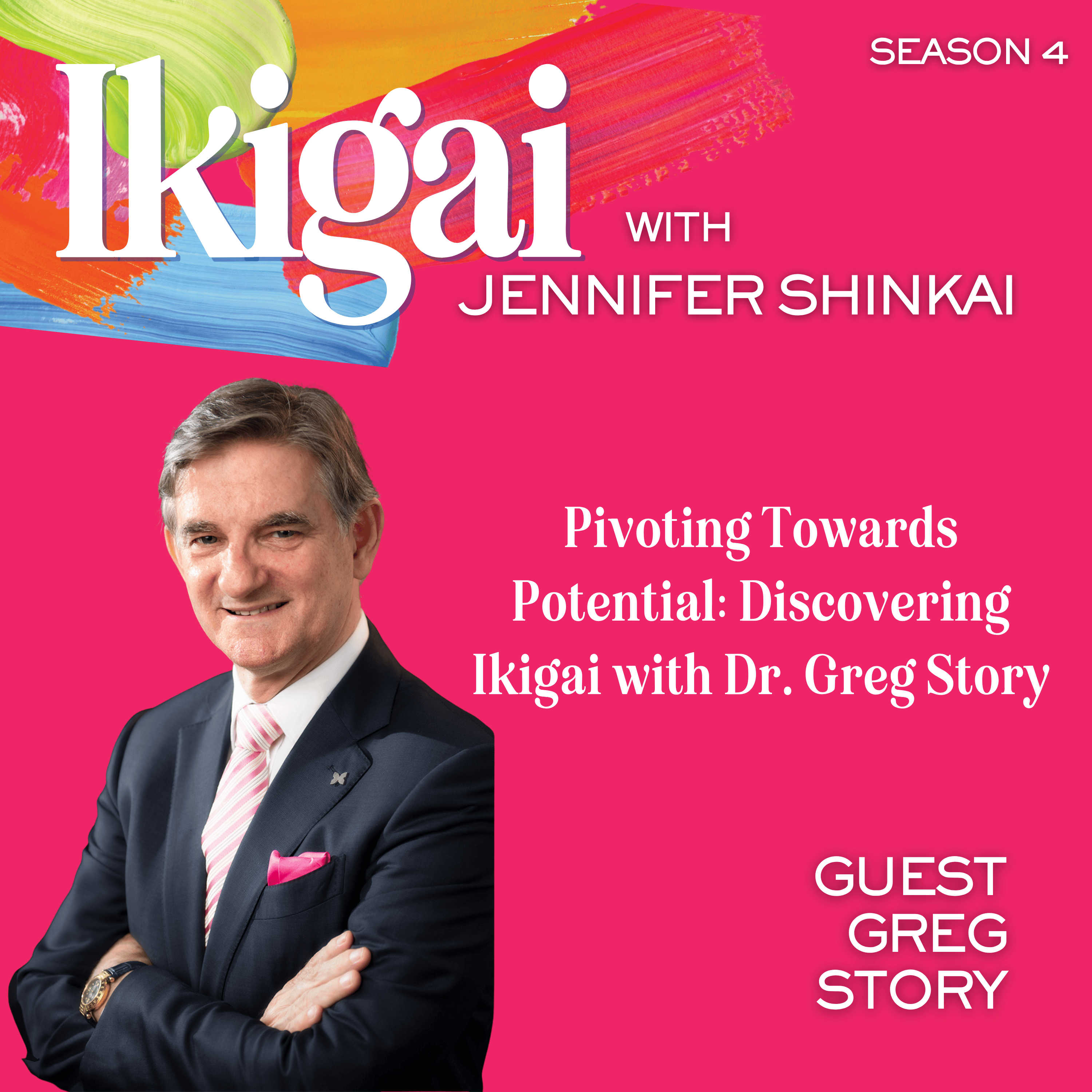 Pivoting Towards Potential: Discovering Ikigai with Dr. Greg Story - Listen Now on Ikigai with ...