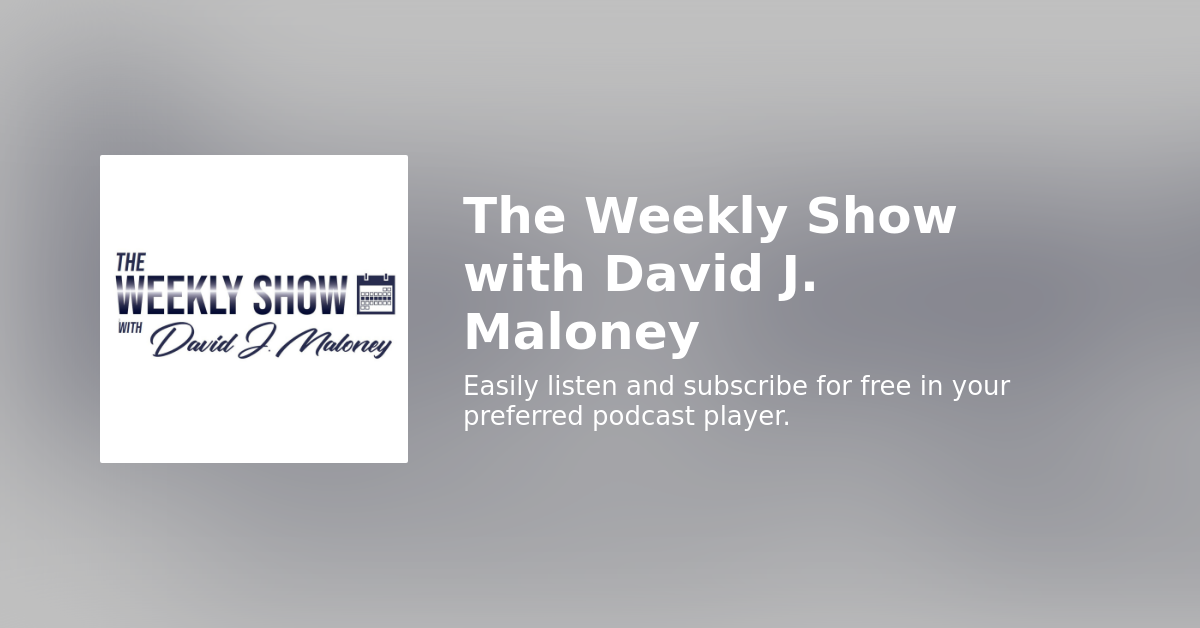 The Weekly Show with David J. Maloney