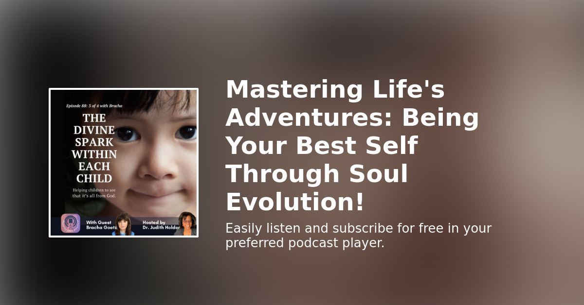 The Divine Spark Within Each Child: Part 3 of 4, Raising Spiritually ...