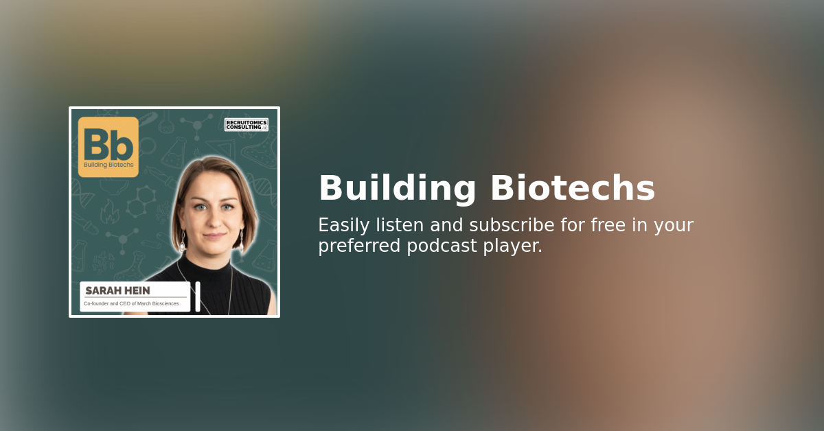 Leveraging Partnerships and Scrappiness to Start a Biotech with Sarah ...