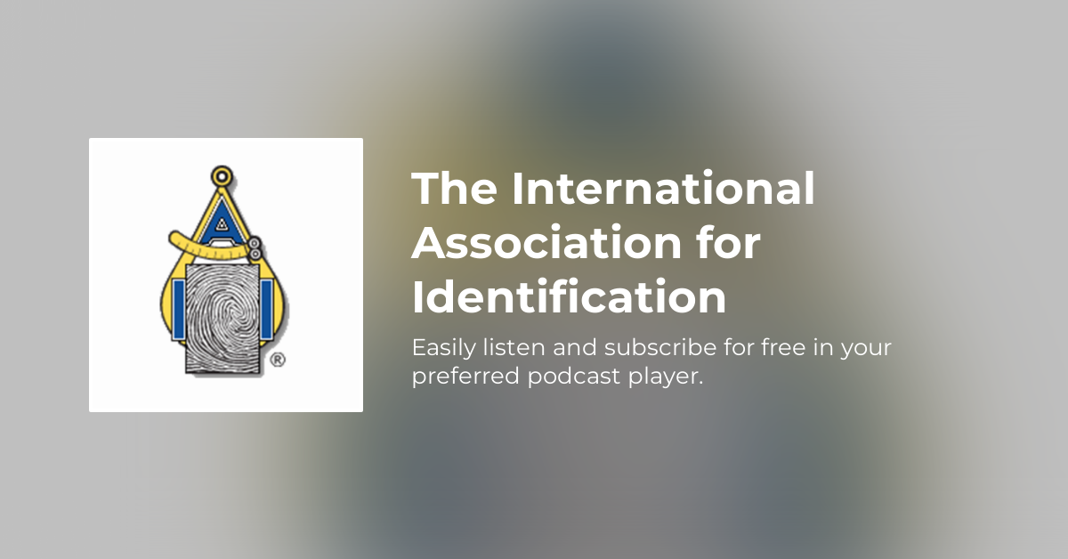 Easily listen to The International Association for Identification in ...