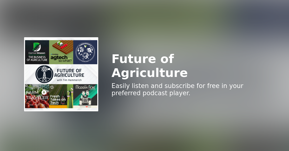 FoA 395: Where is Agriculture Headed? Insights From Six Different Ag ...