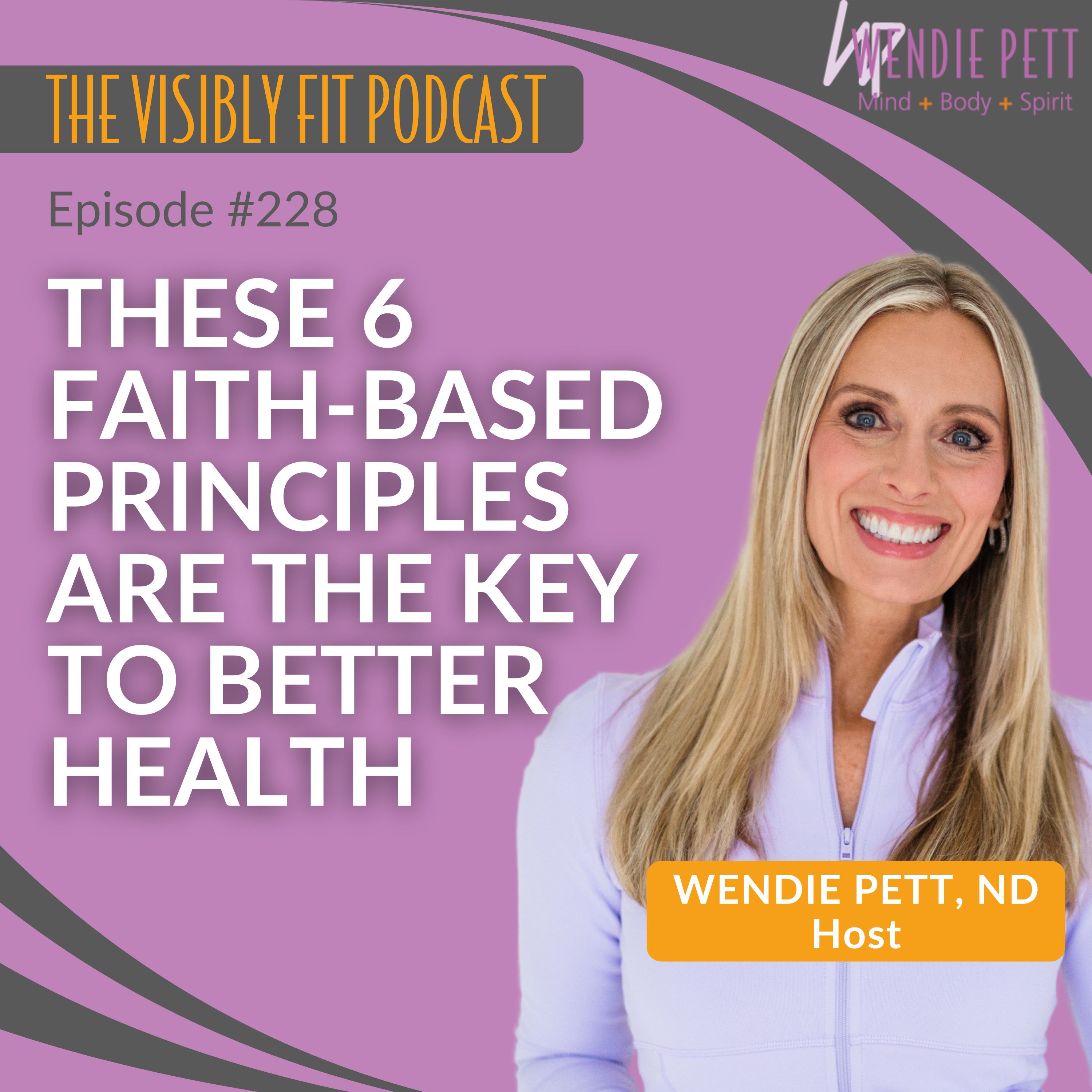 Episode 228: These 6 Faith-Based Principles Are the Key to Better ...