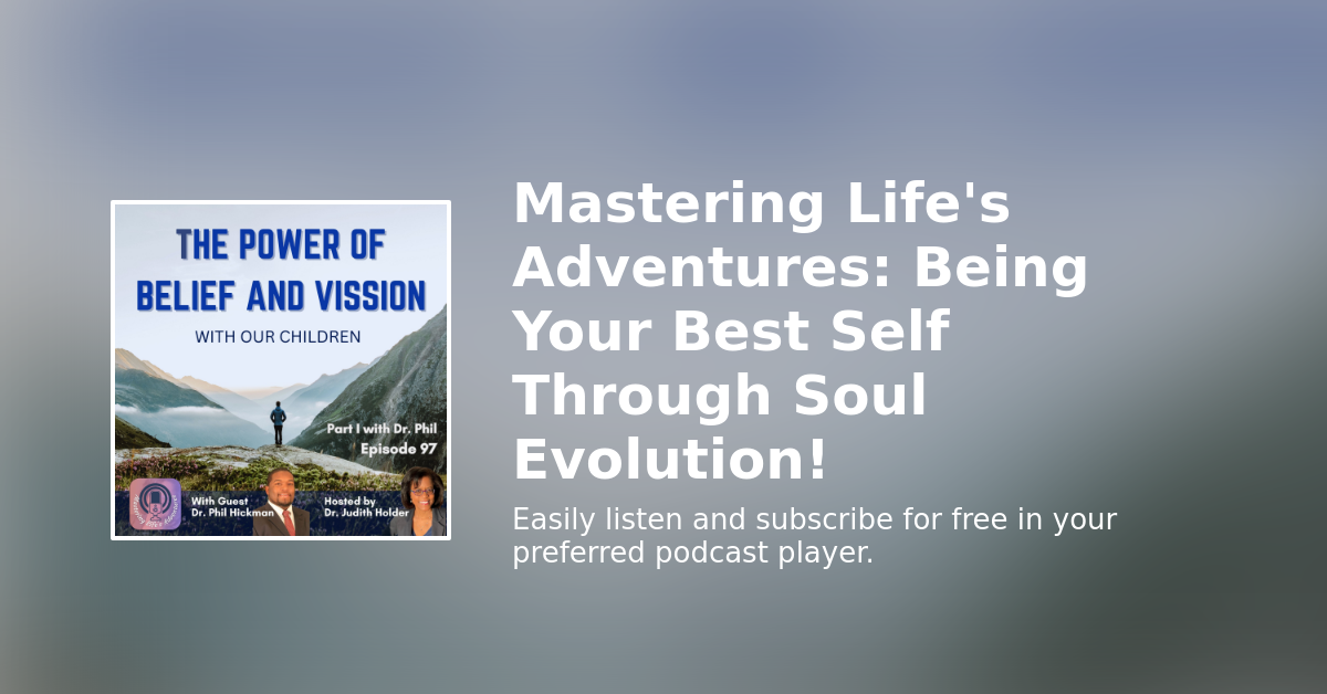 The Power of Belief and Vision – Part I Dr. Phil Hickman - Mastering ...