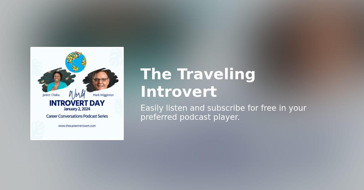 Career Conversations with Mark Wigginton - The Traveling Introvert