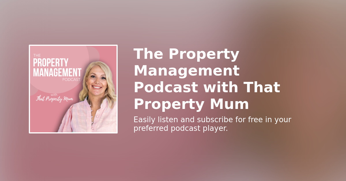 Easily listen to The Property Management Podcast with That Property Mum ...