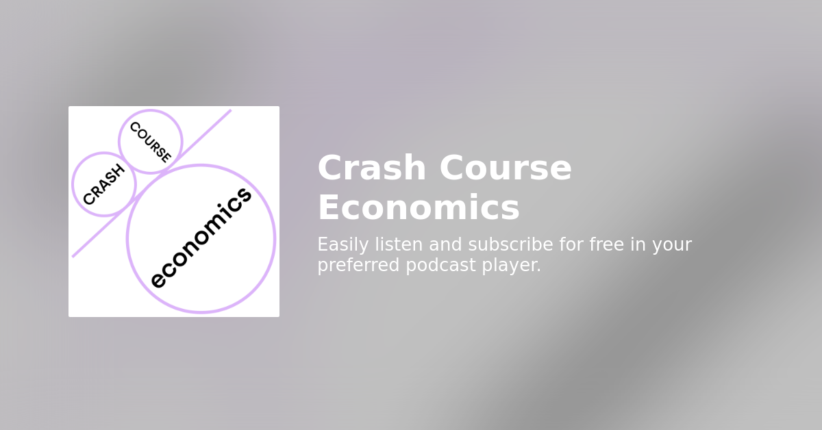 Easily listen to Crash Course Economics in your podcast app of choice