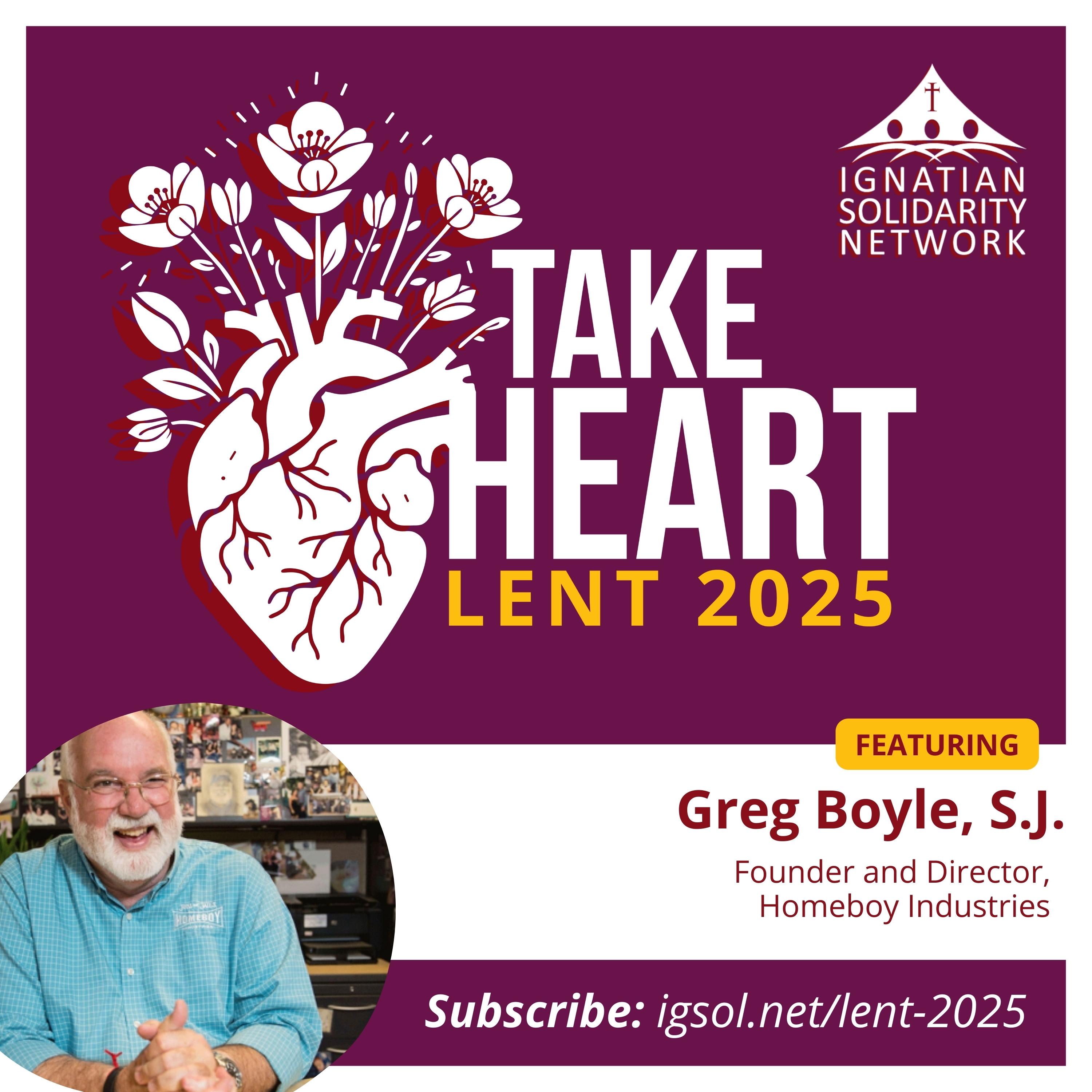 La Cuaresma 2025 - Abril 17, Por Greg Boyle, S.J. – Lent 2025: Take ...