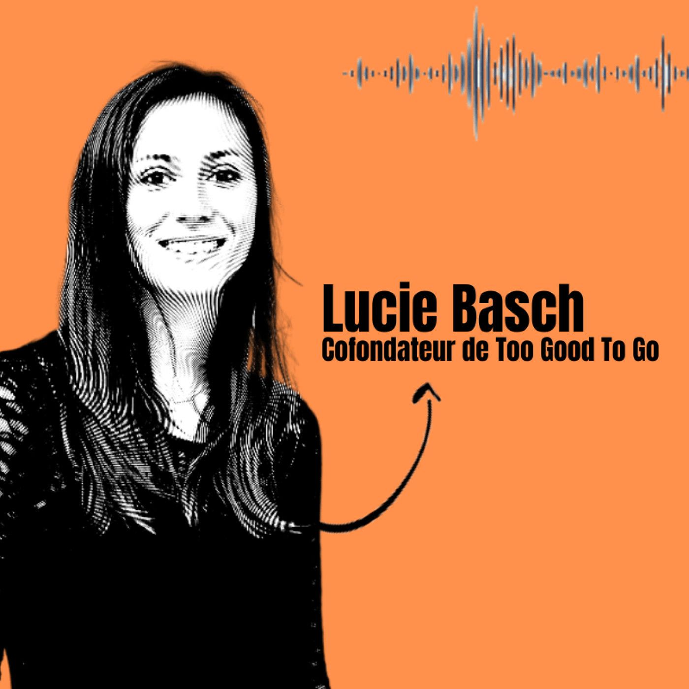 Lucie Basch - Cofondateur de Too Good To Go - Je Bosse en Grande ...
