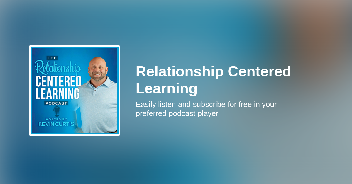 Easily listen to Relationship Centered Learning in your podcast app of ...
